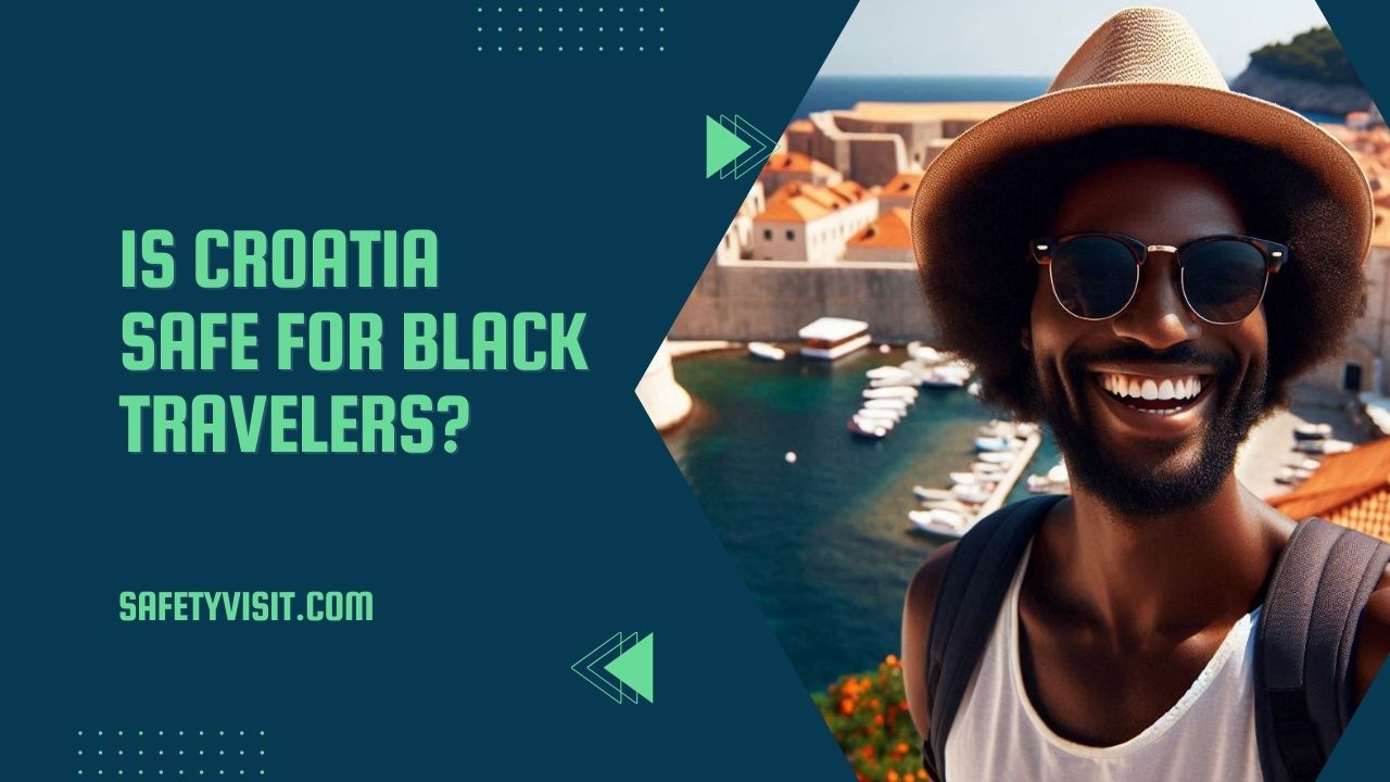 Is Croatia Safe For Black Travelers? | SafetyVisit